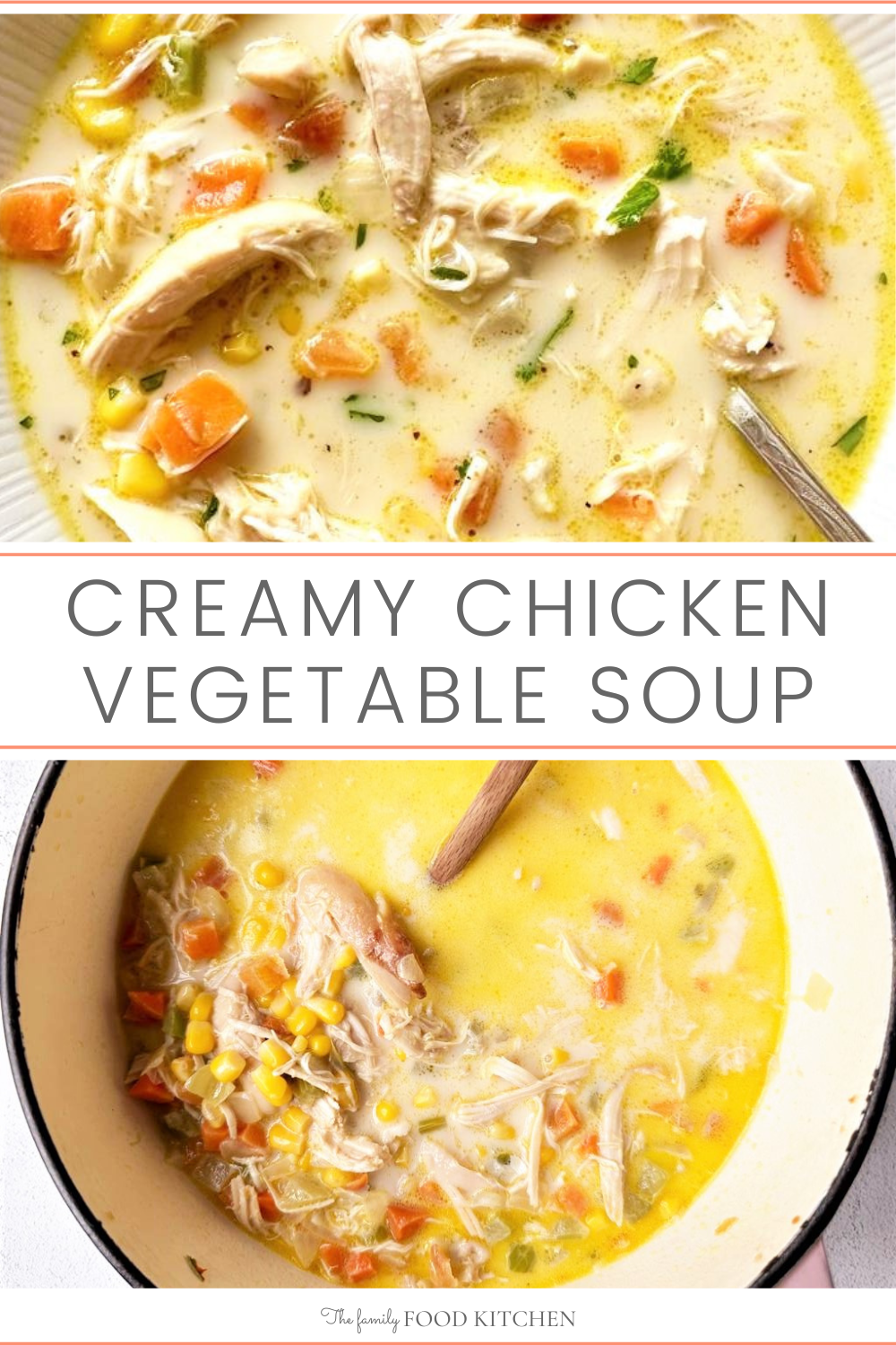 Creamy Chicken Vegetable Soup - The Family Food Kitchen